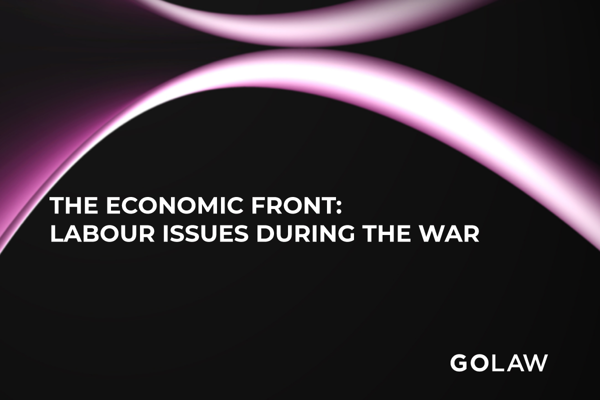 The economic front: labour issues during the war - GOLAW Law firm