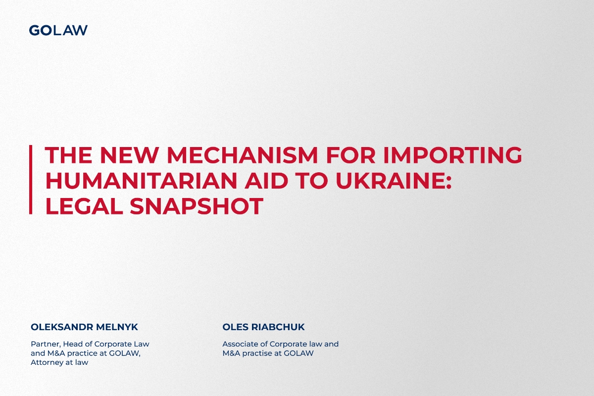 The new mechanism for importing humanitarian aid to Ukraine: legal snapshot